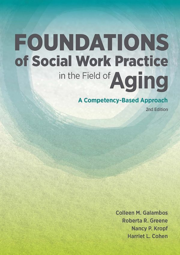 Foundations of Social Work Practice in the Field of Aging, 2nd Edition ...