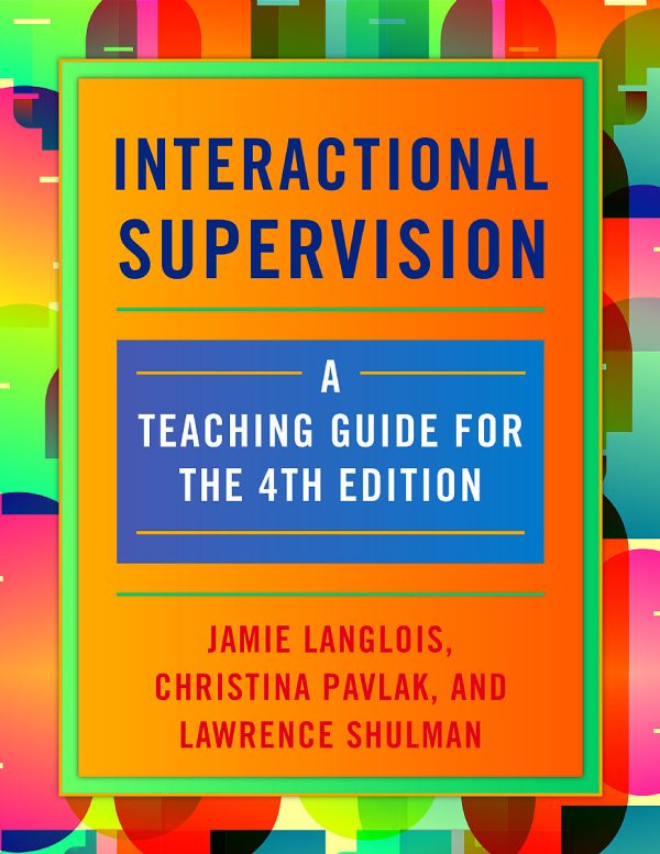 Interactional Supervision: A Teaching Guide for the 4th Edition - NASW ...